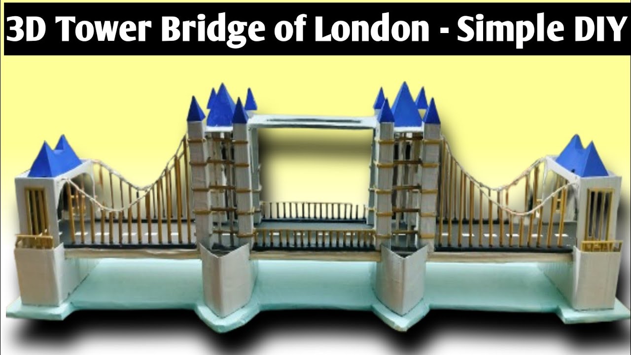 3D Tower Bridge of London - simple DIY | How to make London Bridge 3D ...