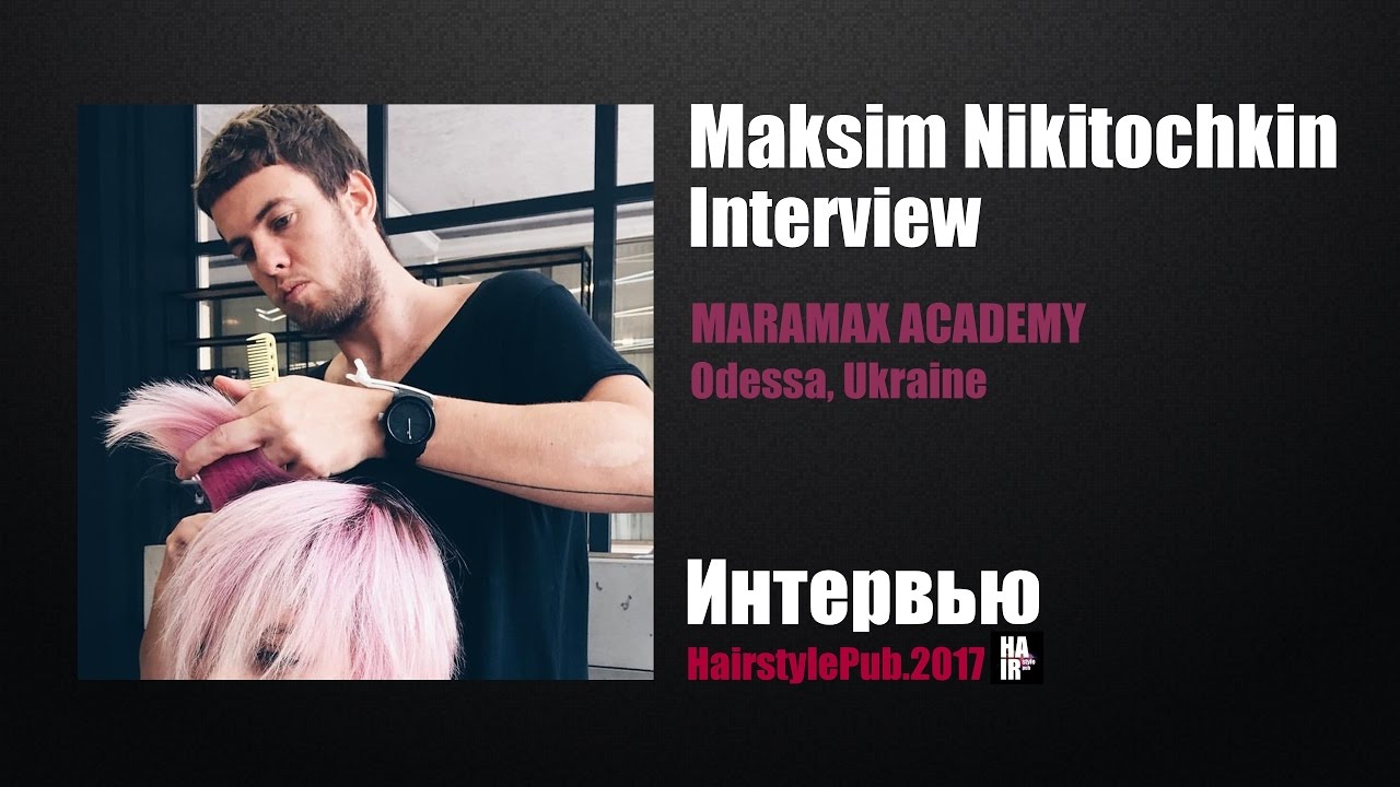 Maksim Nikitochkin Interview special for HairstylePub - YouTube