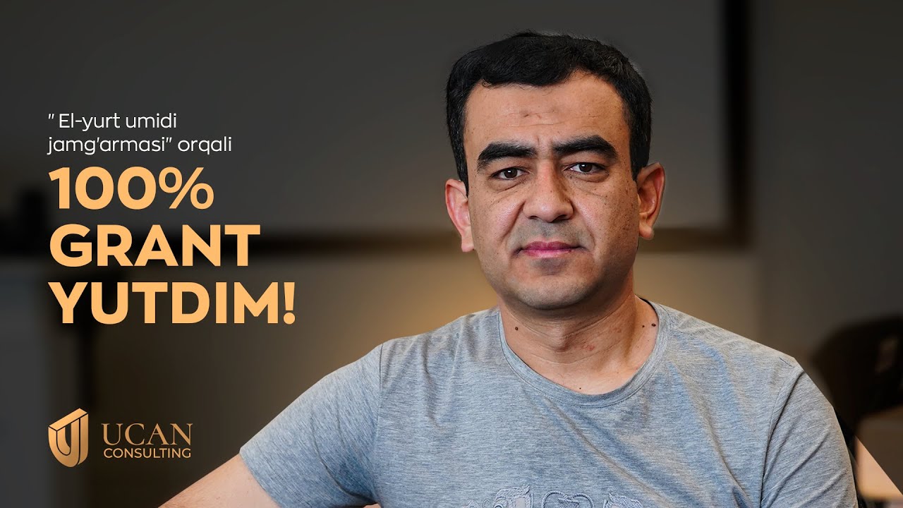 "El-yurt umidi jamg'armasi" orqali 100% Grant yutdim! | UCAN CONSULTING - YouTube
