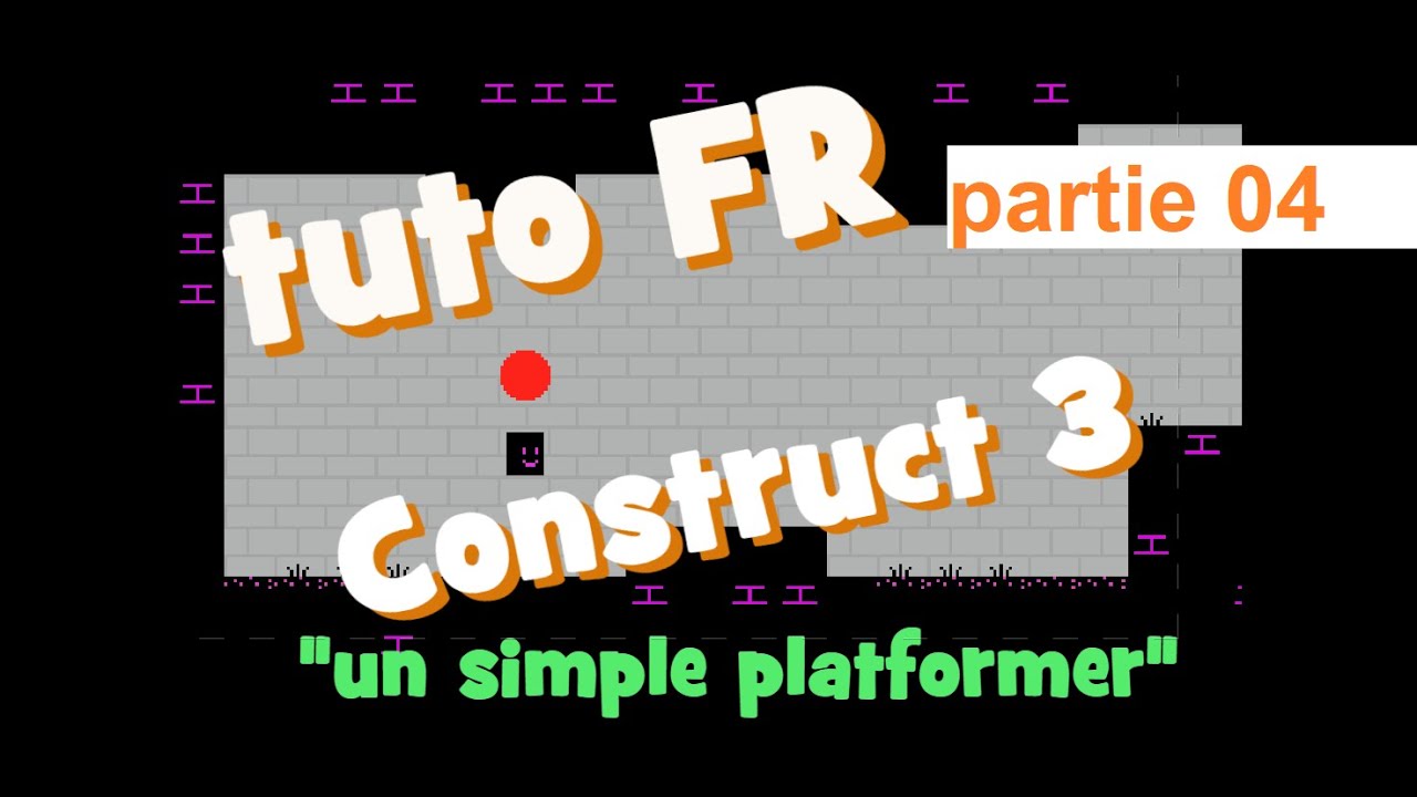 Tuto FR Construct 3 : un platformer de A à Z [partie 004] - YouTube