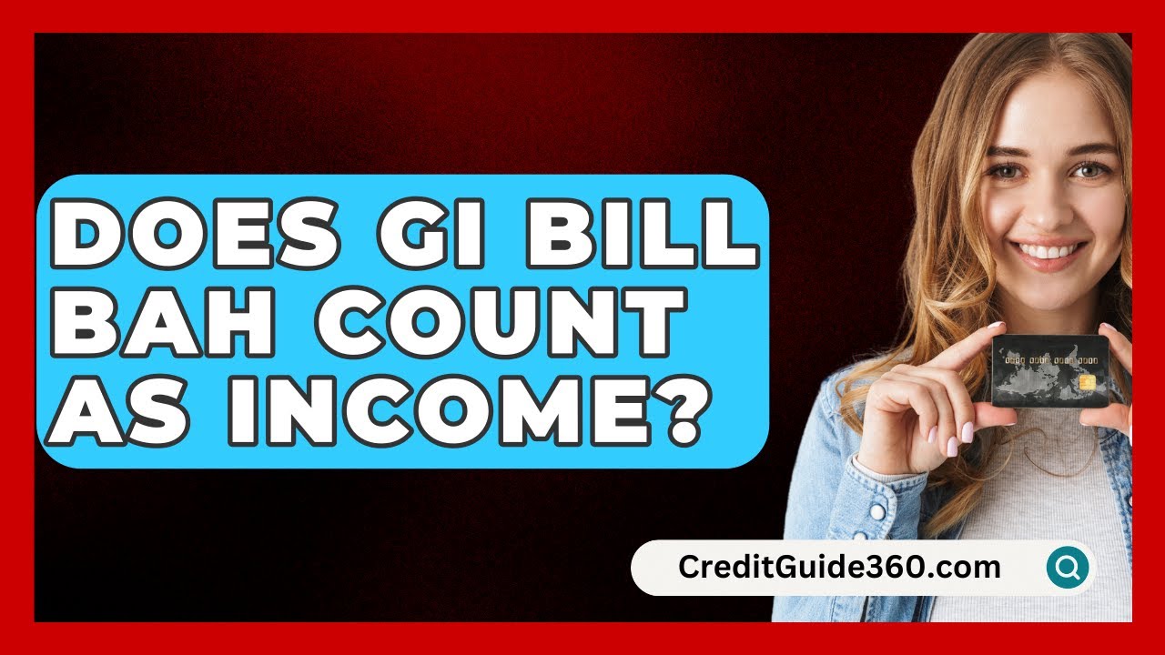 Does GI Bill BAH Count as Income? - CreditGuide360.com - YouTube