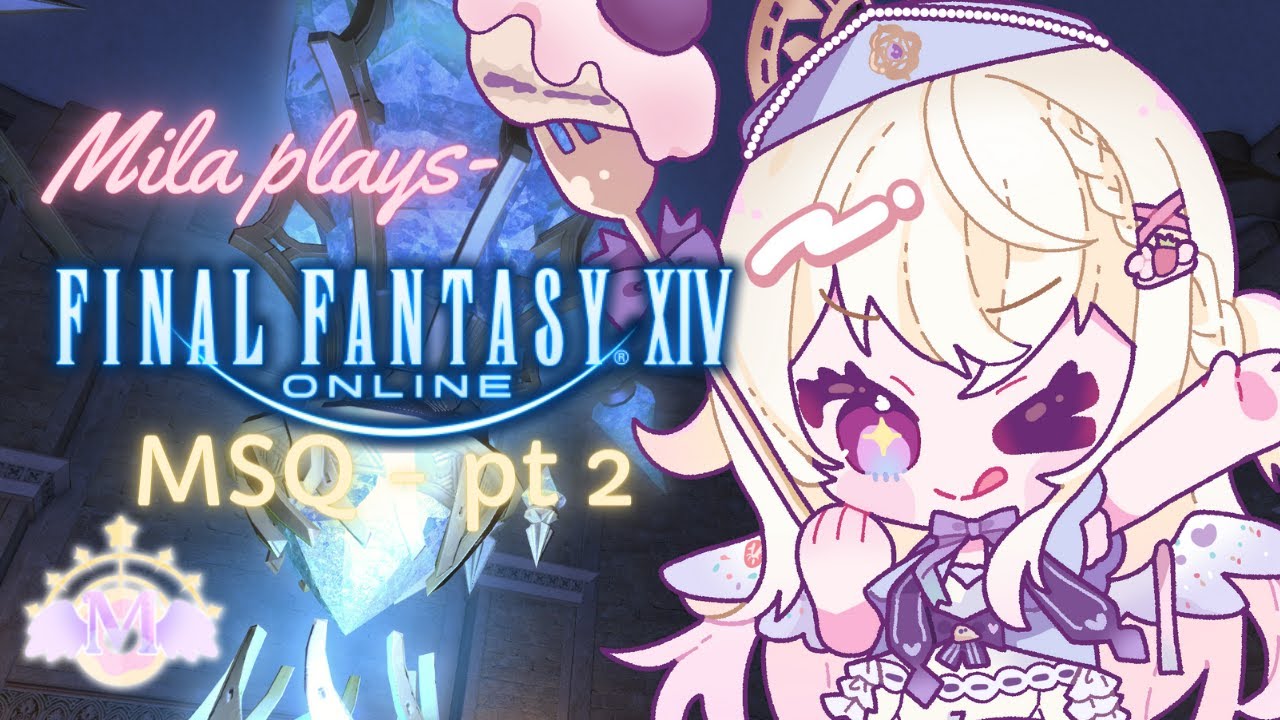 【FFXIV】MSQ 2: Just Deserts (DESSERTS?!) #MilaLive #CiesteVT - YouTube