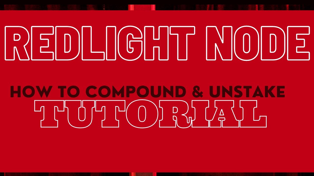 REDLIGHT DISTRICT NODE TUTORIAL: HOW TO COMPOUND & UNSTAKE - YouTube