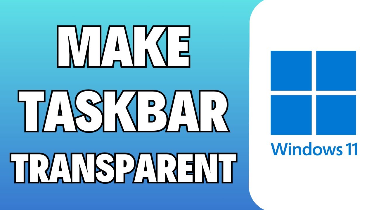 How To Make Taskbar Transparent In Windows 11 - Full Guide - YouTube