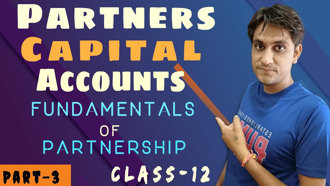Partners Capital Accounts | Partnership Accounting | Accounts | Class ...