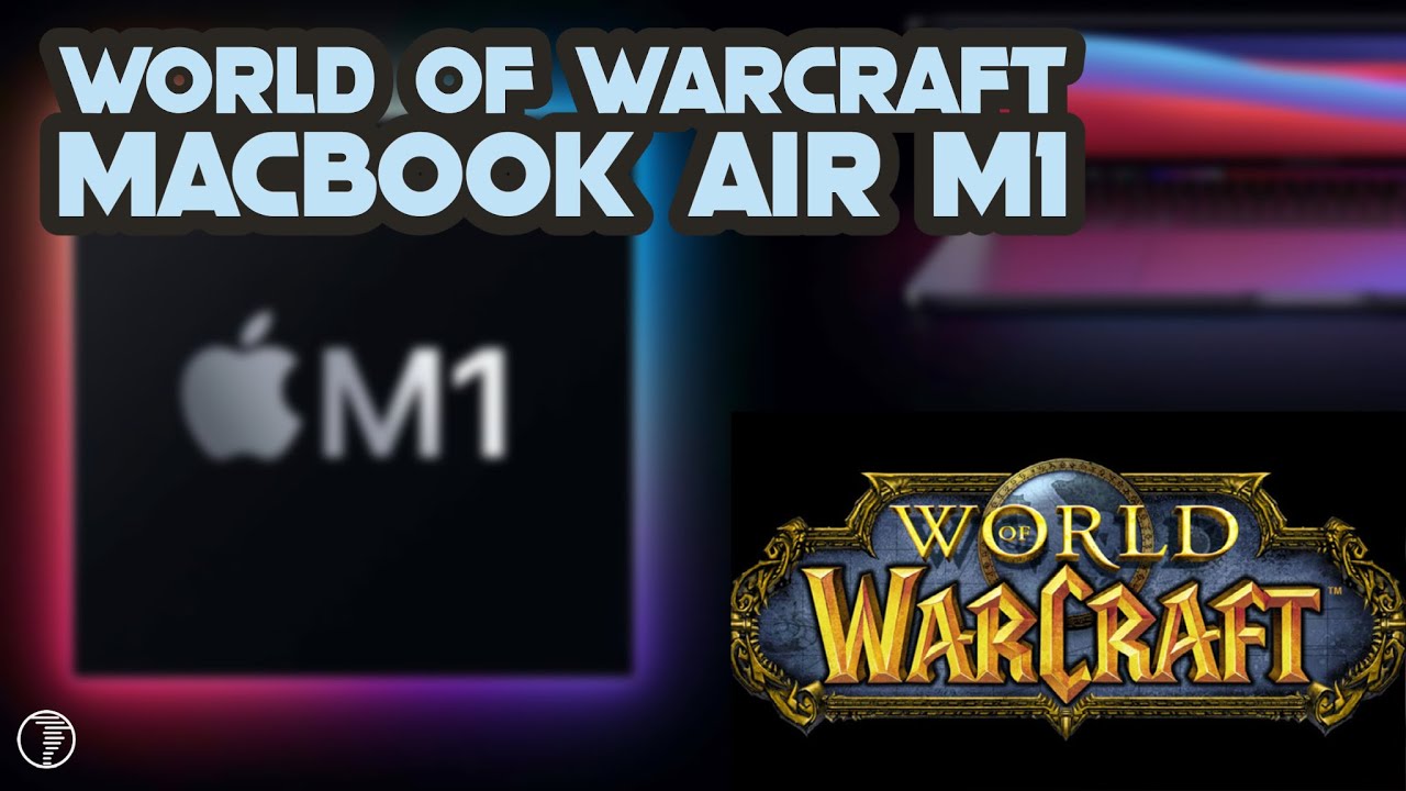 2020 MacBook Air M1 - World of Warcraft Native Support Test - YouTube