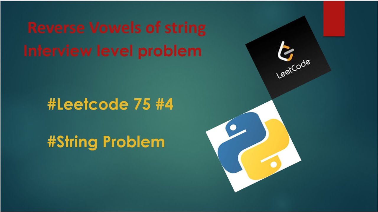 Reverse String Vowels String Problem Leetcode Problem Python