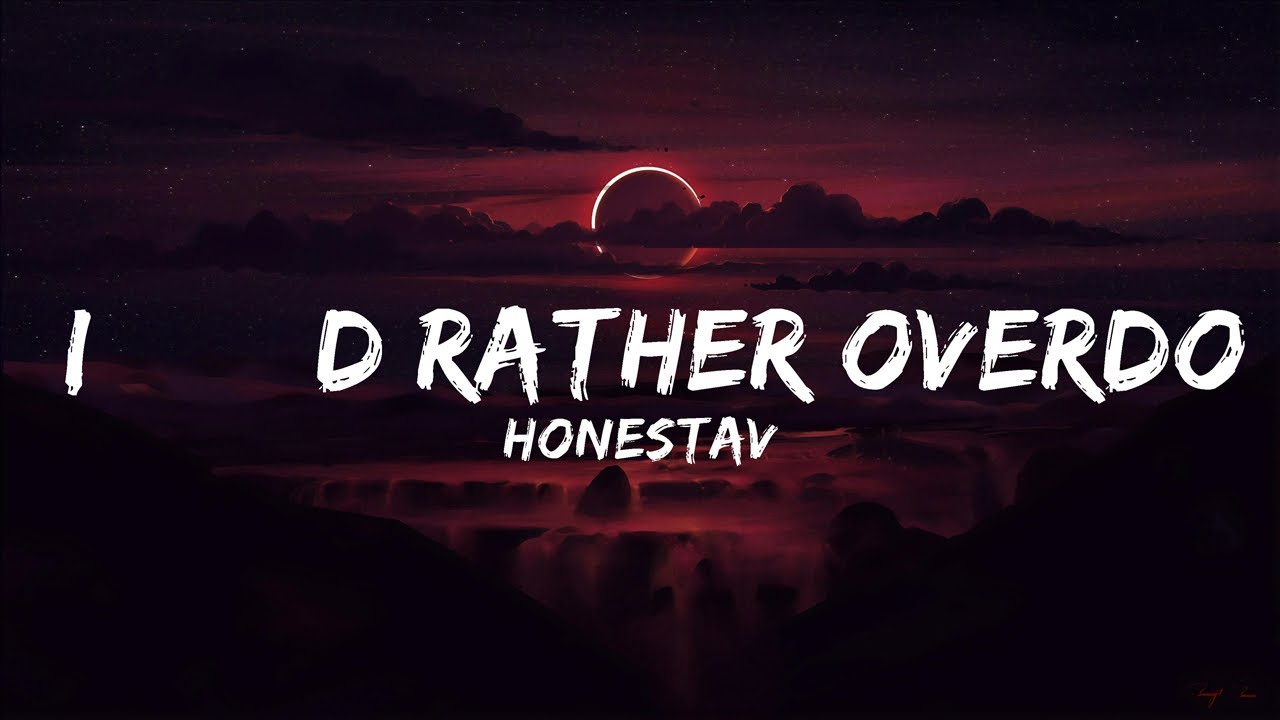 HONESTAV - I’d rather overdose ft. Z (Lyrics) | The World Of Music ...