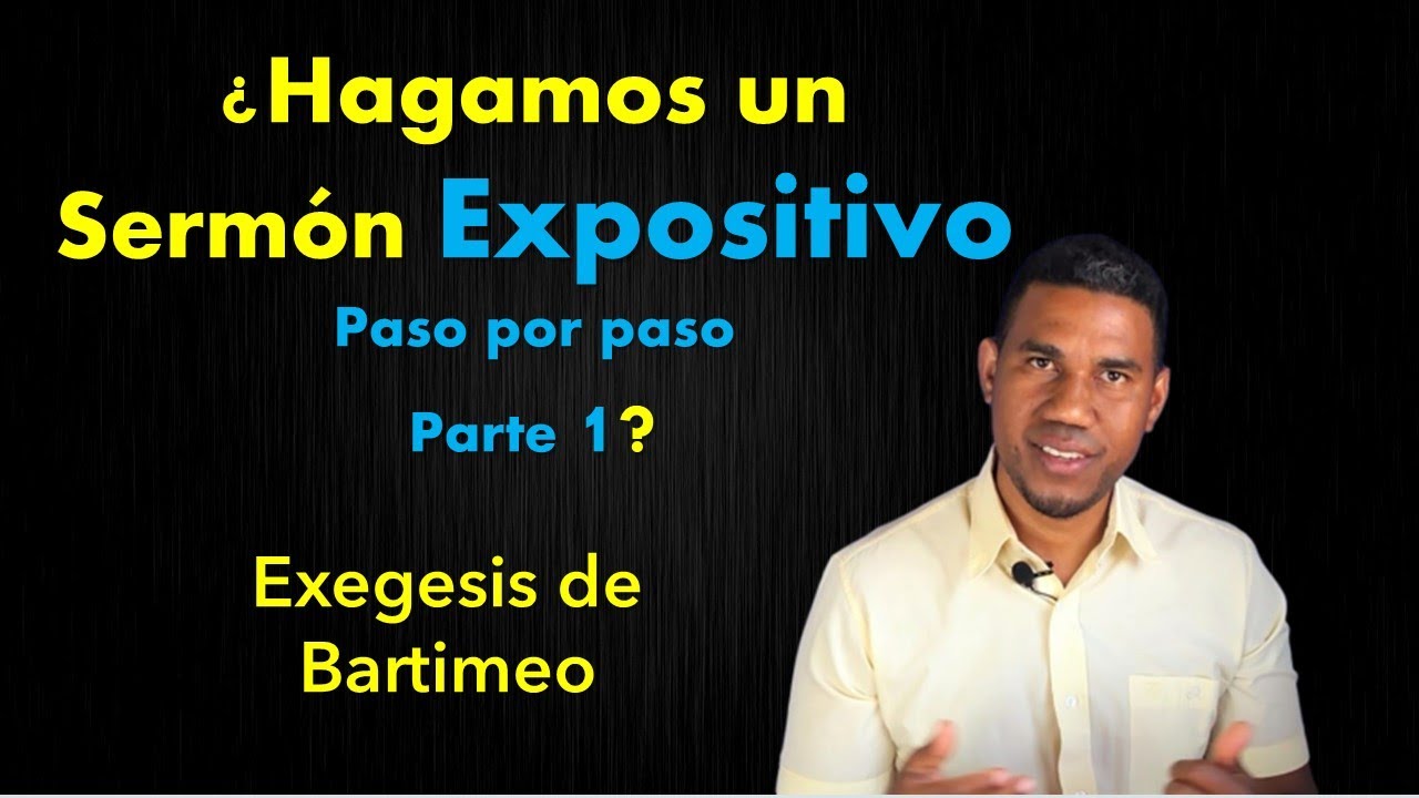 Como hacer un Sermón Expositivo (paso a paso) Exegesis de Bartimeo ...