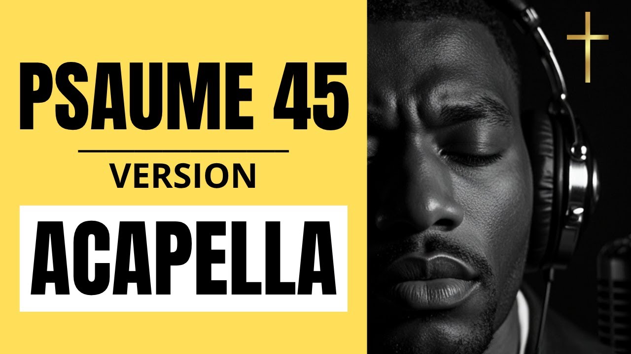 PSAUME 45 Acapella Musique Chrétienne Psaumes En Musique#psaume # ...