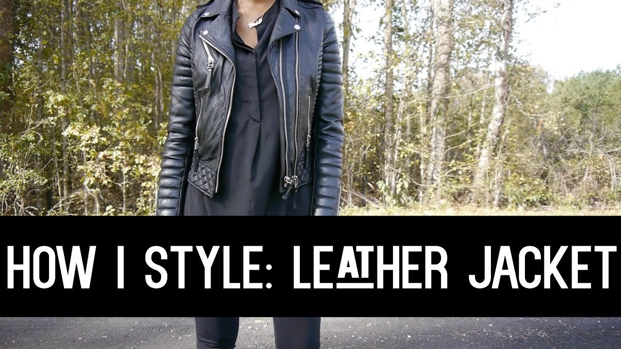 HOW I STYLE: Leather Jacket FT. BODA SKINS - YouTube