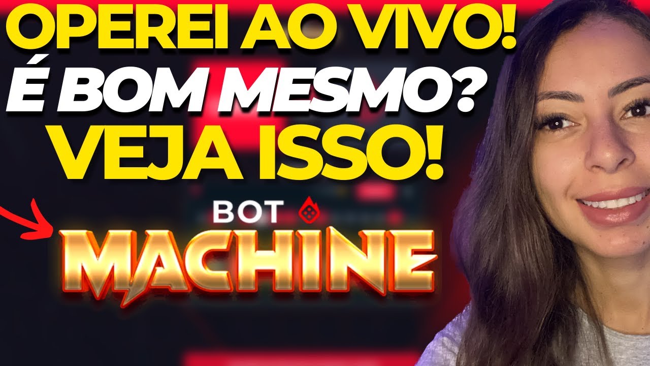 🔴OPERANDO AO VIVO Com o Bot Machine! Funciona? Bot Machine é Confiável ...