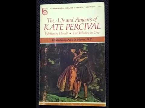 The Life And Amours Of The Beautiful, Gay And Dashing Kate Percival: Kate Percival (Full Audiobook)