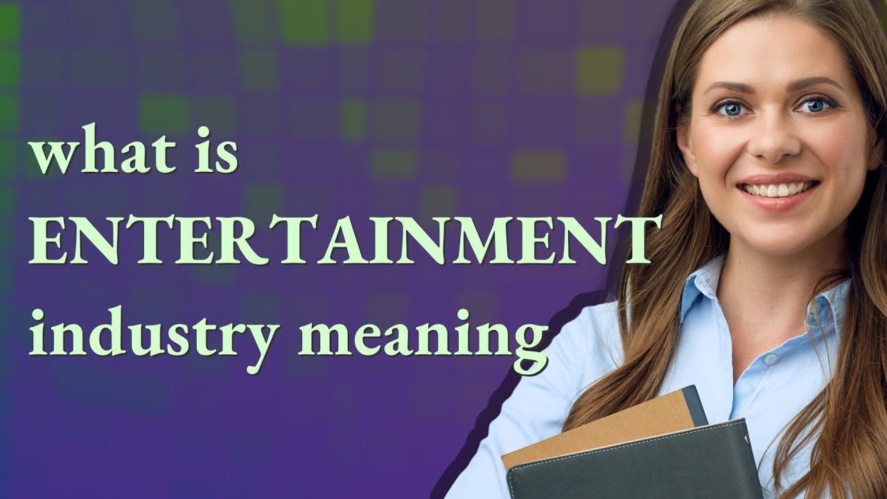 Entertainment industry | meaning of Entertainment industry - YouTube