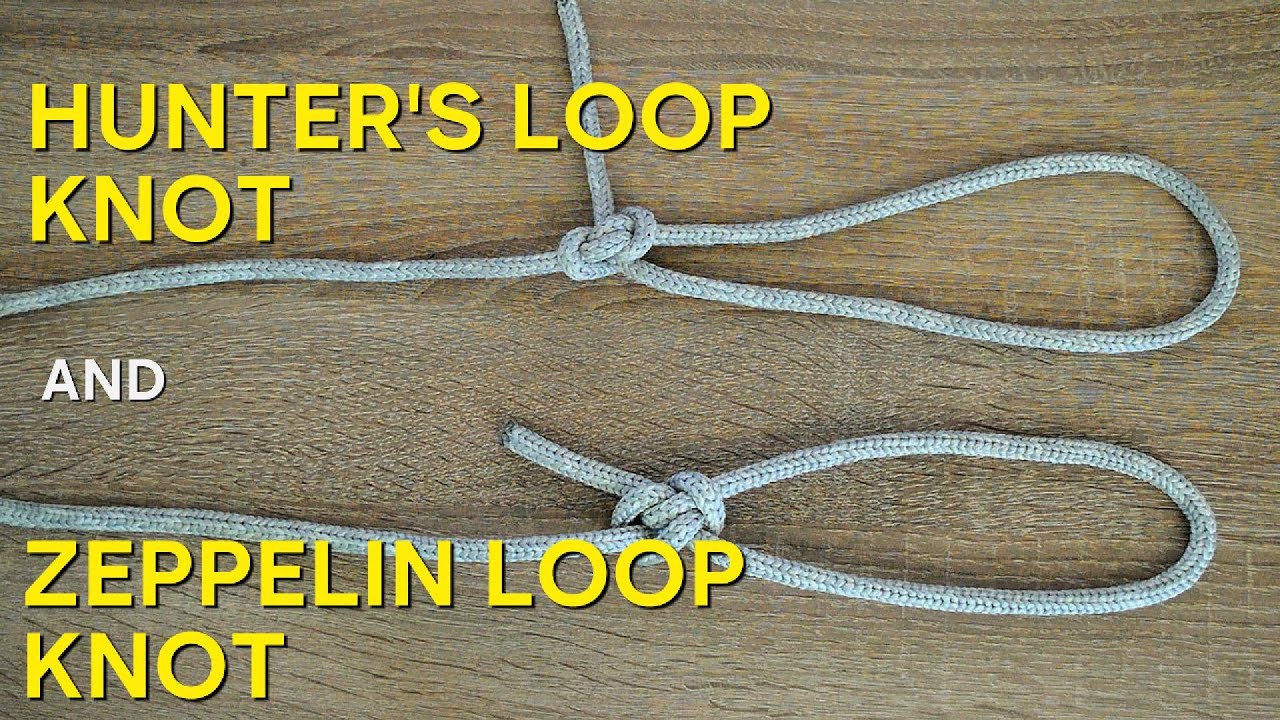 Hunter's loop knot and Zeppelin loop knot - YouTube