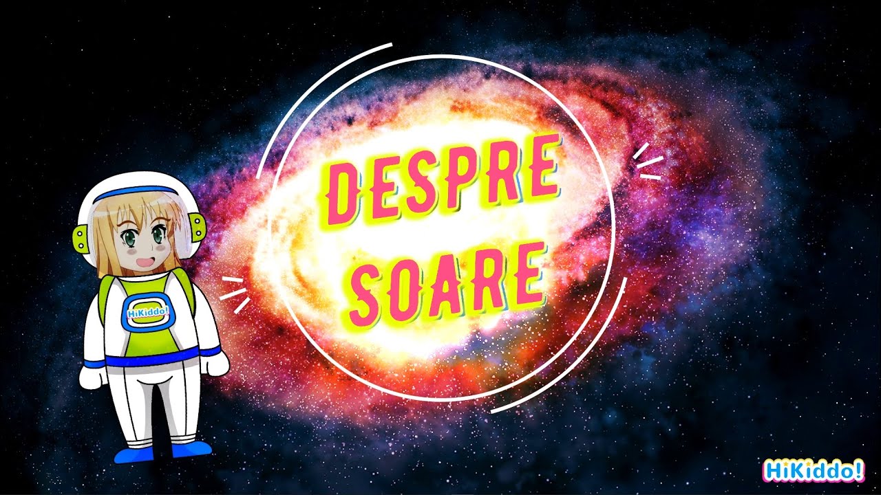 🌞 DESPRE SOARE! 🌞 Enciclopedia HiKiddo || Curiozitati pentru copii ...