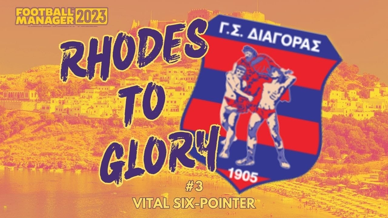 VITAL SIX POINTER | Rhodes to Glory 3 | Football Manager 2023 - YouTube