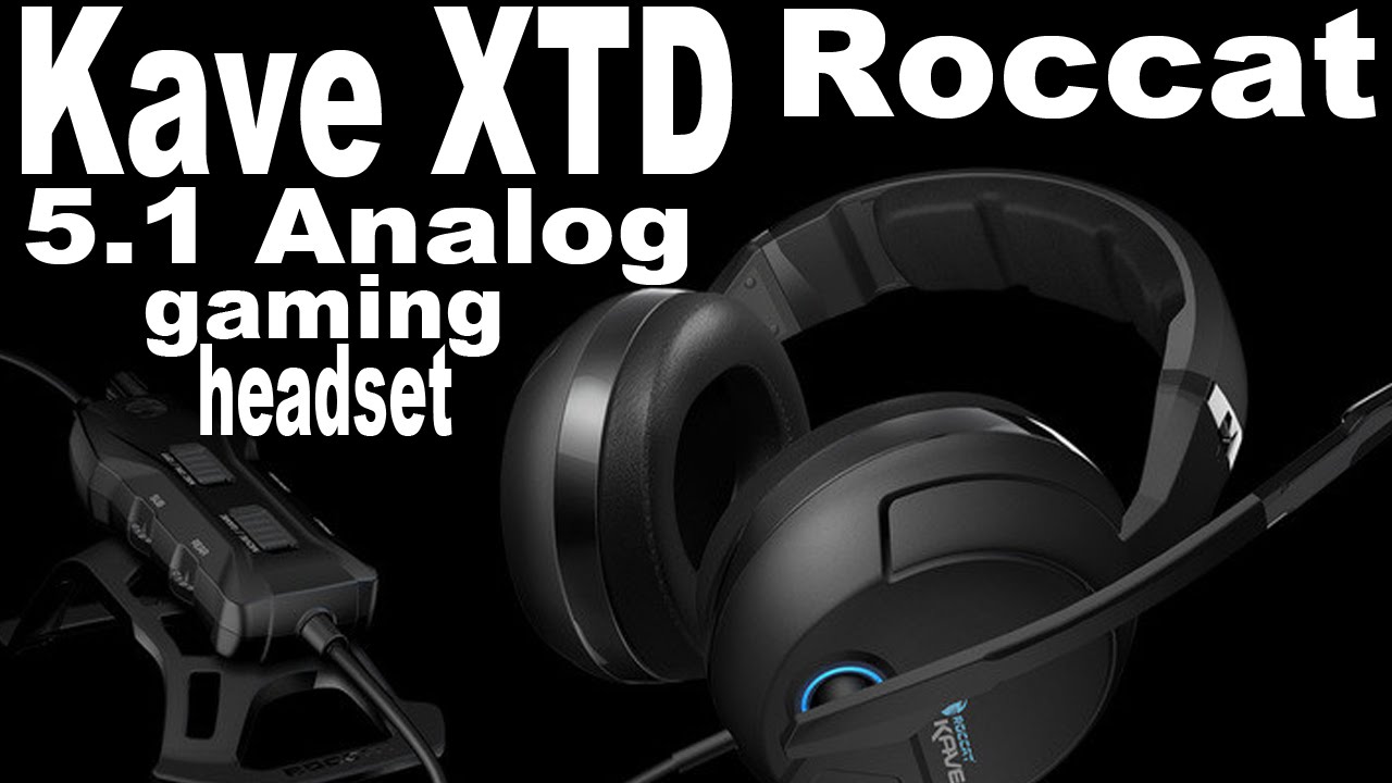Roccat Kave XTD 5.1 Analog gaming headset - YouTube