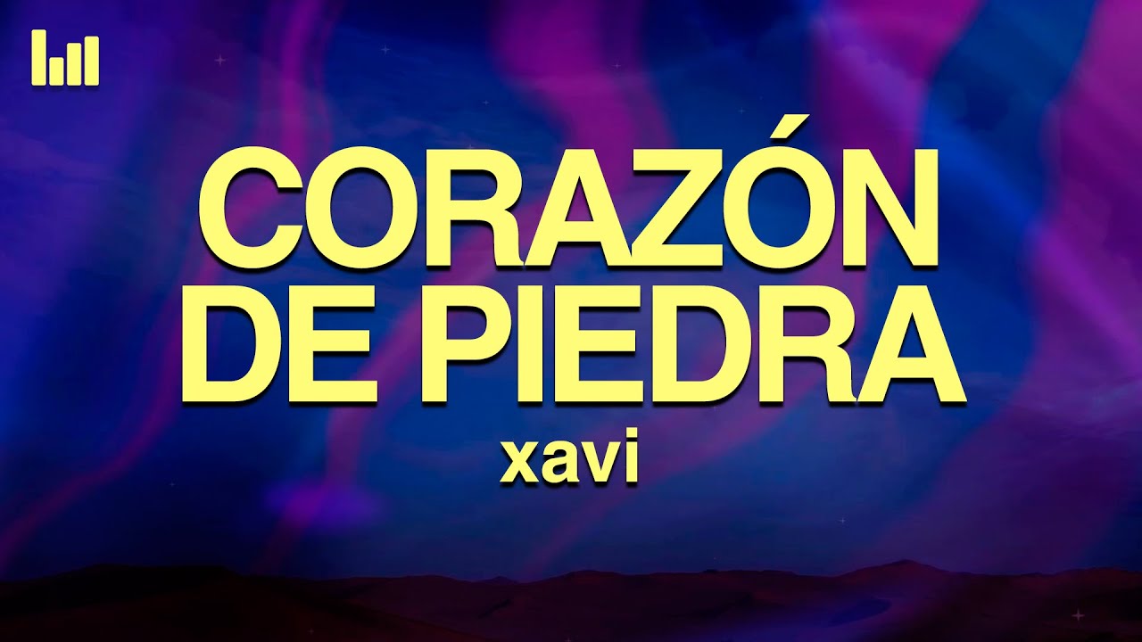 Xavi - Corazón de Piedra (Letra/Lyrics) - YouTube