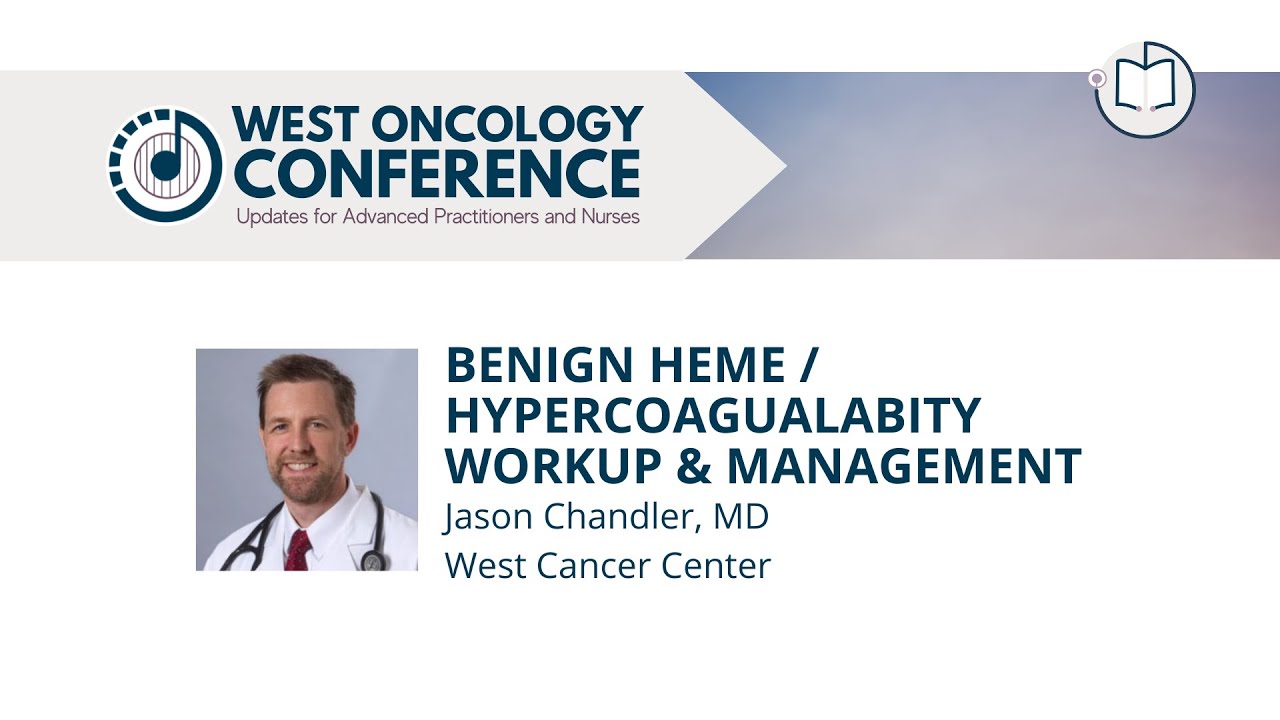 Benign Heme/Hypercoagualabity | Jason Chandler, MD | 2022 West Oncology ...