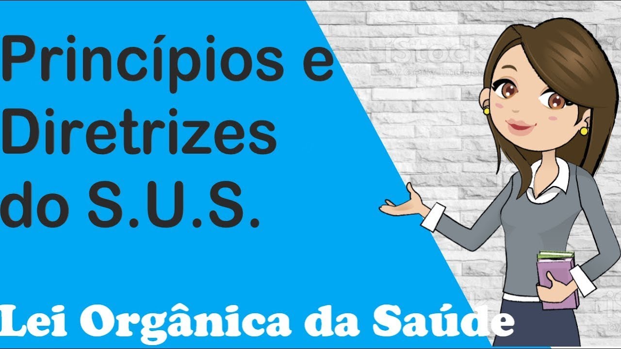 Princípios e Diretrizes do SUS- Lei Orgânica 8080/90 (Parte 3) - YouTube
