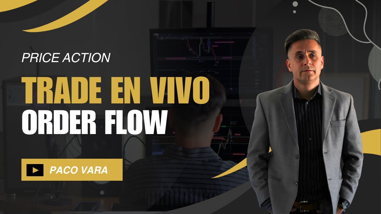 Trade en Vivo con Paco Vara: Order Flow y Price Action - YouTube