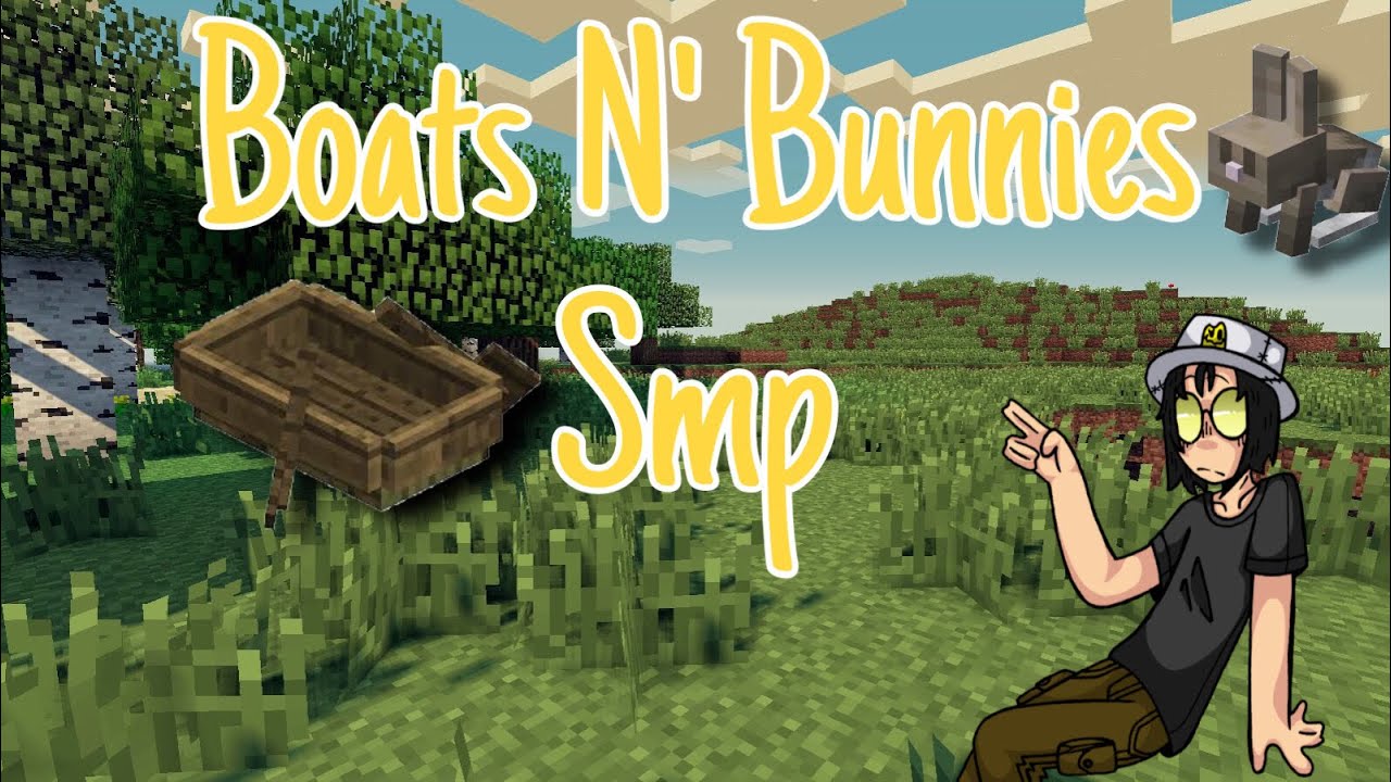 Boats N’ Bunnies SMP - YouTube