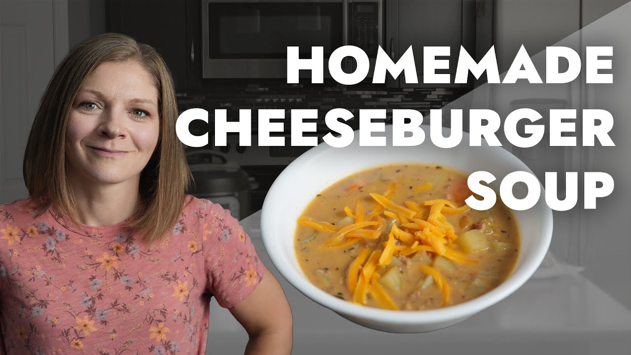 Cheeseburger Soup Recipe | Cozy Fall Comfort Food - YouTube