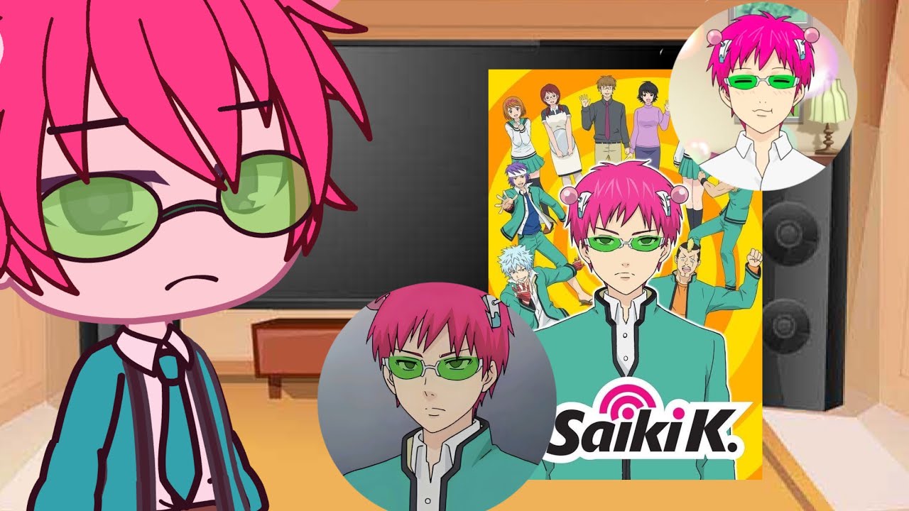 [ The Disastrous Life Of Saiki Kusuo ] | Fandoms react | Saiki K ...