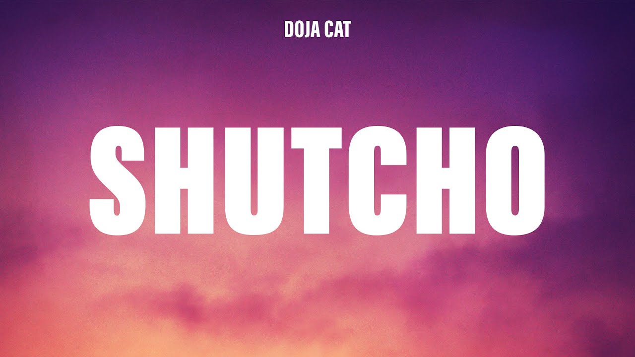 Doja Cat - Shutcho (Lyrics) - YouTube