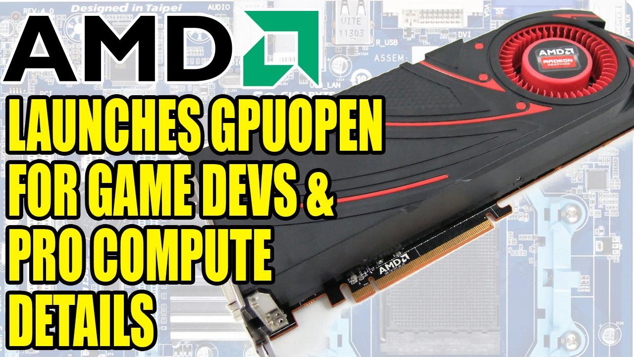 AMD Launches GPUOpen For Game Devs & Pro Compute | DX 12, Vulkan Support & CUDA Porting Tools ...