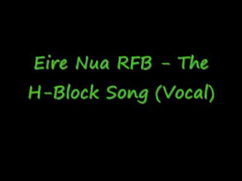 Eire Nua RFB - The H Block Song (Vocal) - YouTube