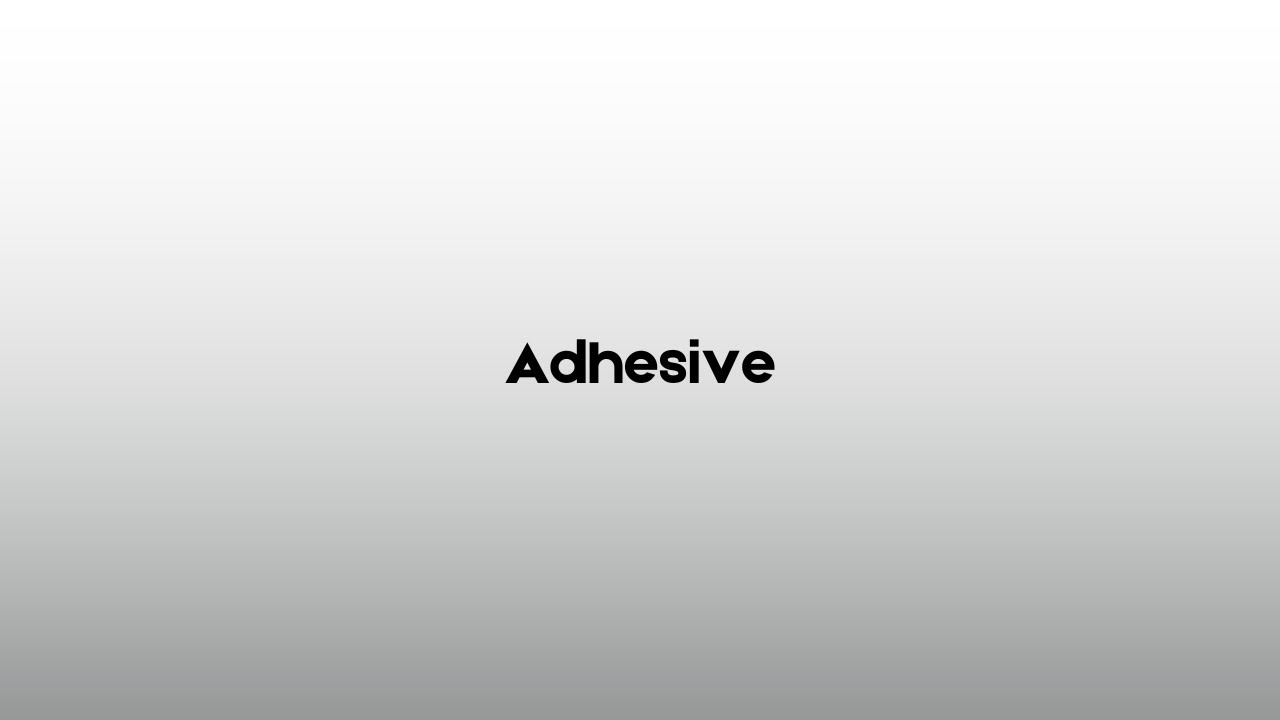 How to pronounce Adhesive in British English - YouTube