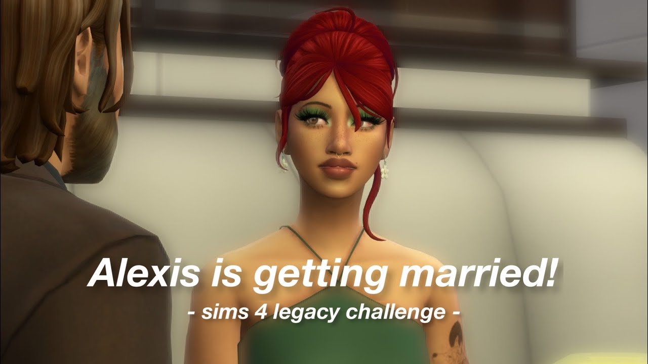 Alexis is getting married! || Sims 4 Legacy challenge EP16 ...