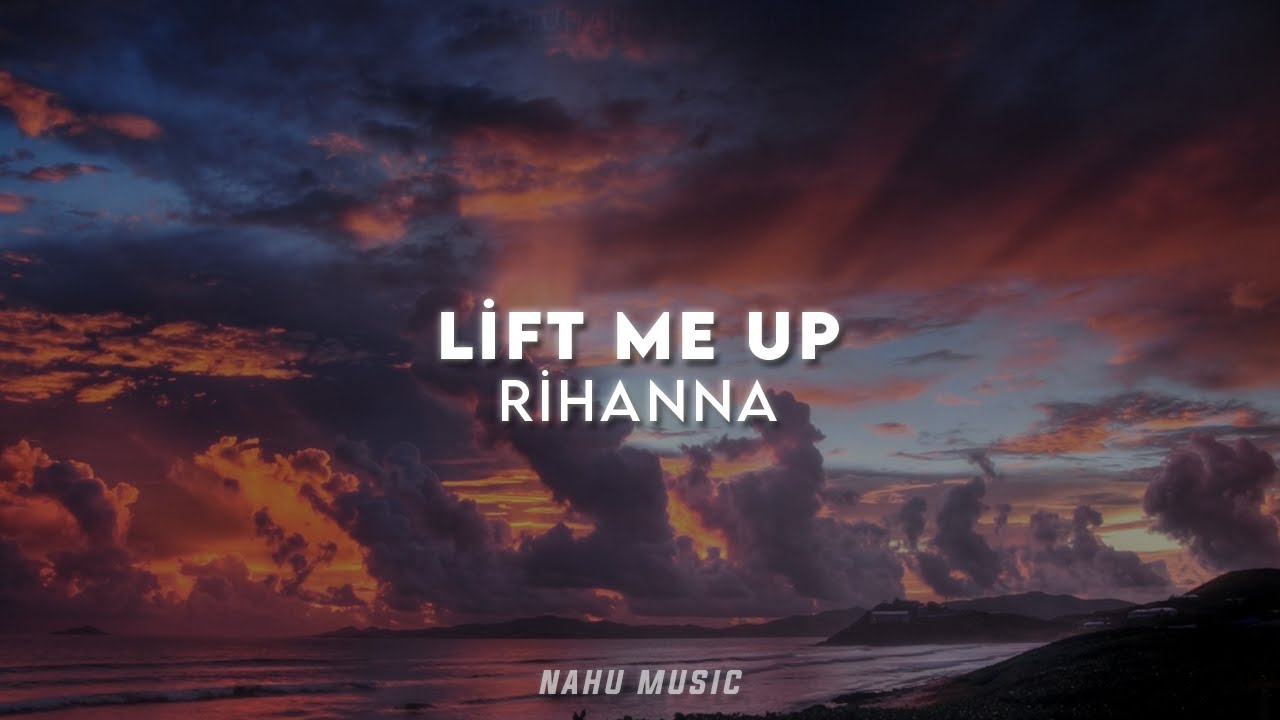 Rihanna - Lift Me Up (Lyrics) - YouTube
