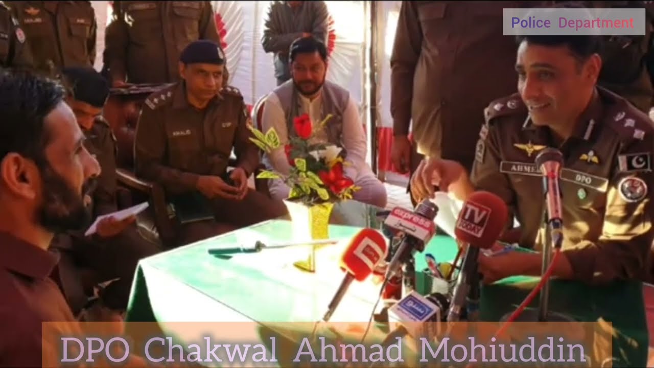 Great Police Officer DPO Ahmed Mohiyuddin (PSP) DPO Chakwal Khuli ...