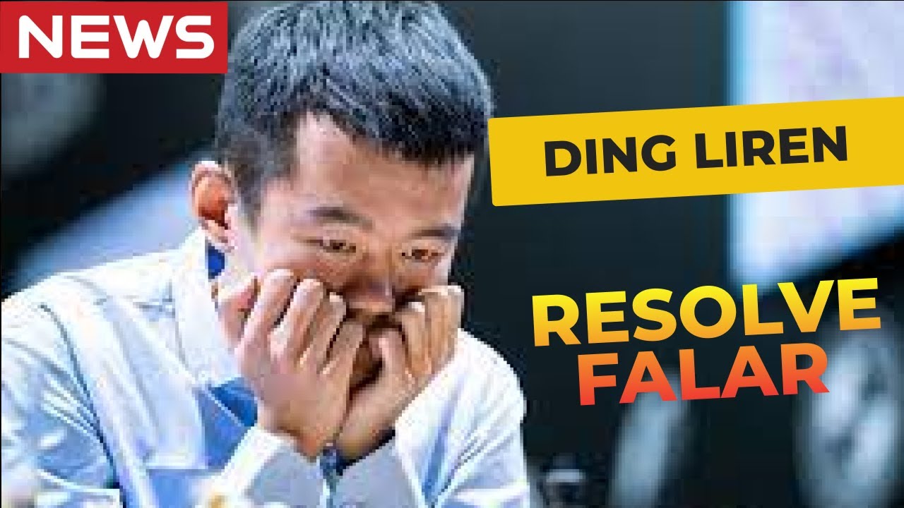 DING LIREN finalmente ROMPE SILÊNCIO e dá NOTÍCIAS de XADREZ - YouTube