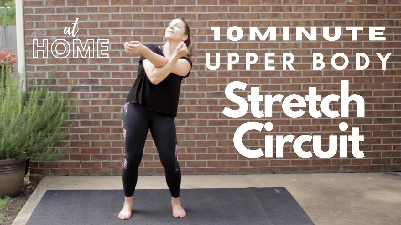 10 Minute Still At Home Upper Body Stretch Circuit - YouTube