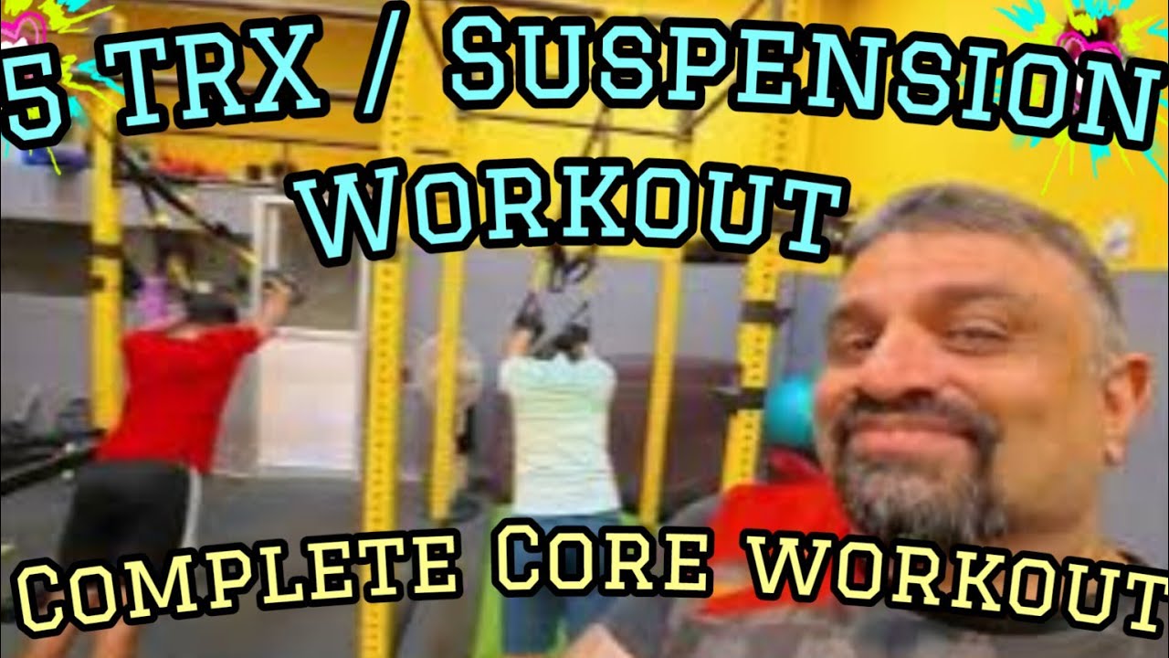 5 TRX / Suspension Work-out Must For Everyone - Complete Core Workout ...