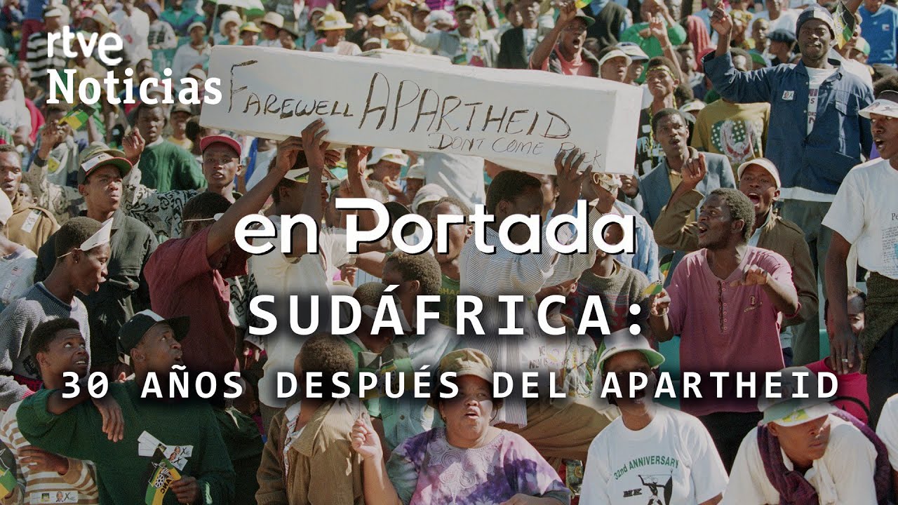 EN PORTADA | “SUDÁFRICA, 30 AÑOS DESPUÉS” ¿Ha DESAPARECIDO el APARTHEID ...