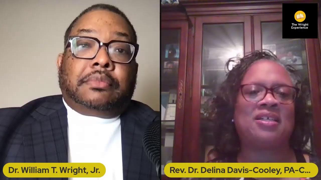 The Wright Experience- Episode 117: Dr. Delina Cooley-Physician Assistant and Minister, NC - YouTube