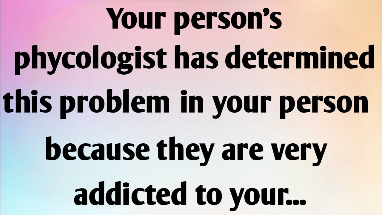 YOUR PERSON'S PHYCOLOGIST HAS DETERMINED THIS PROBLEM IN... - YouTube