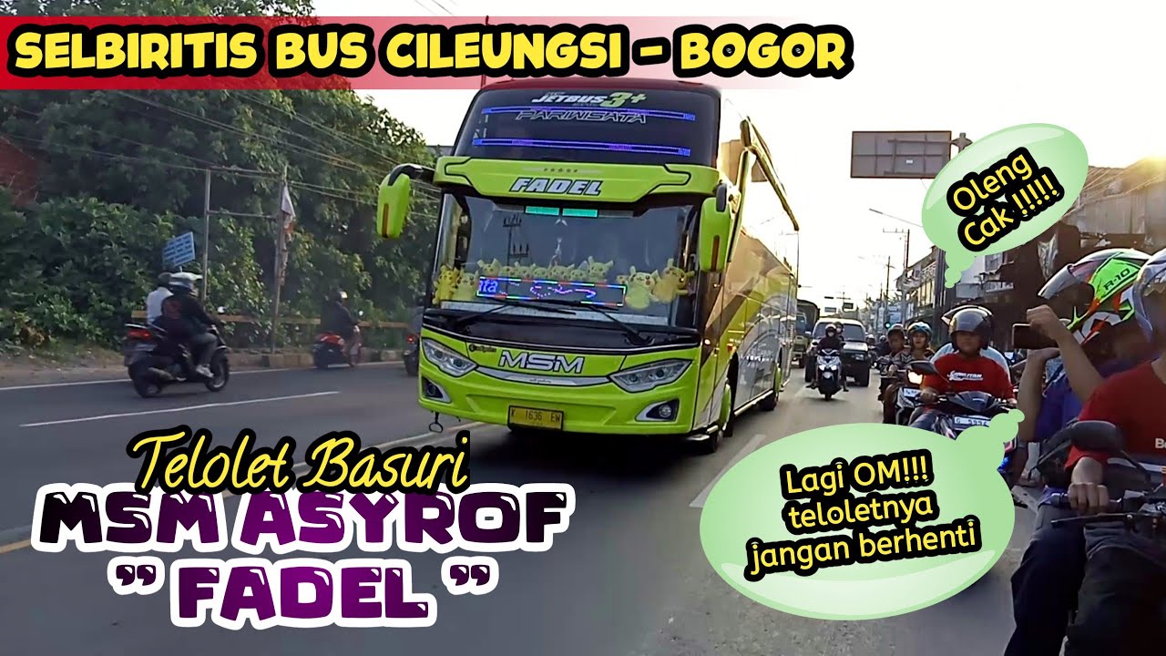 NGOYOD BUS TELOLET BASURI | MSM ASYROF FADEL | SELEBRITIS BUS DARI ...