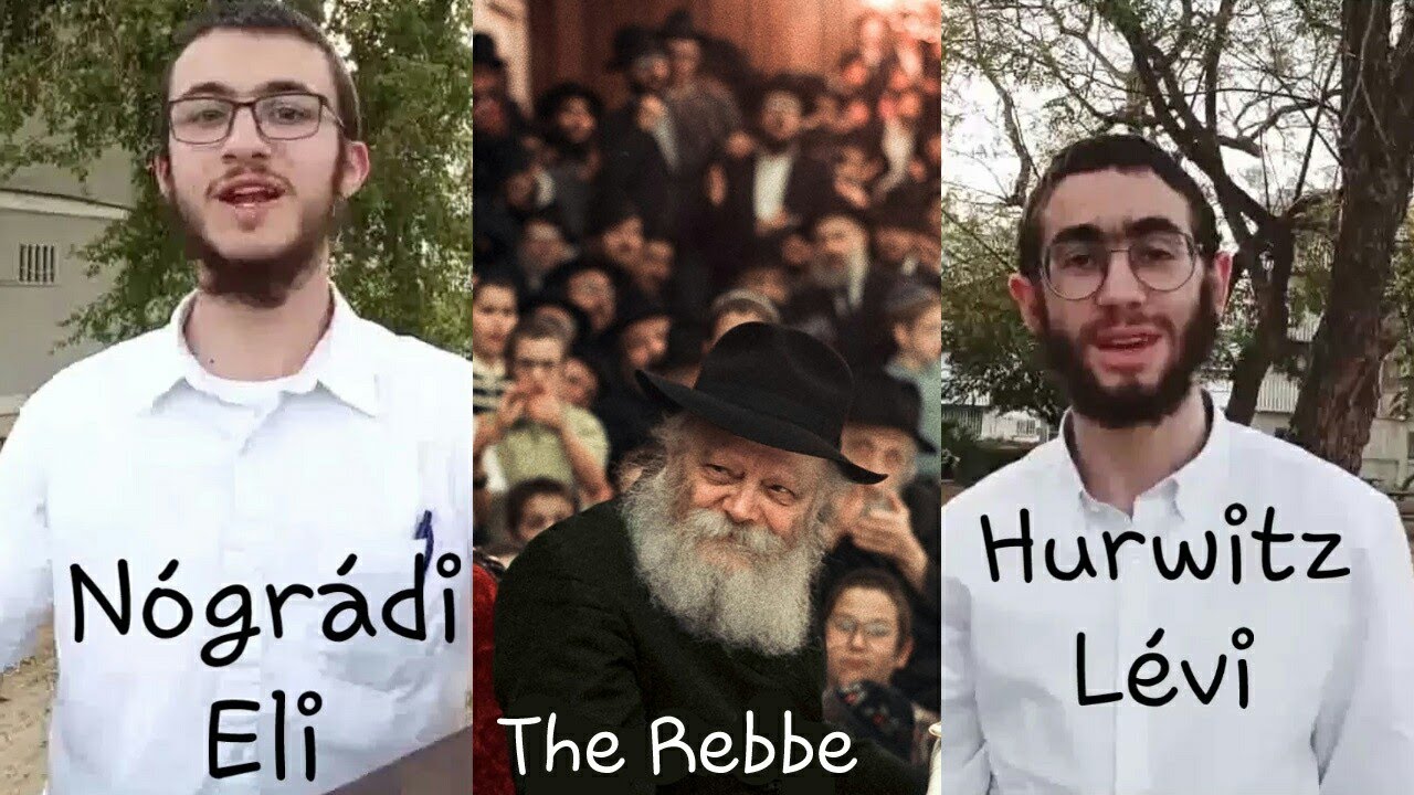 A Rebbe heti élményei - Lévi (Hurwitz) és Eli (Nógrádi) - bemutatkozás ...