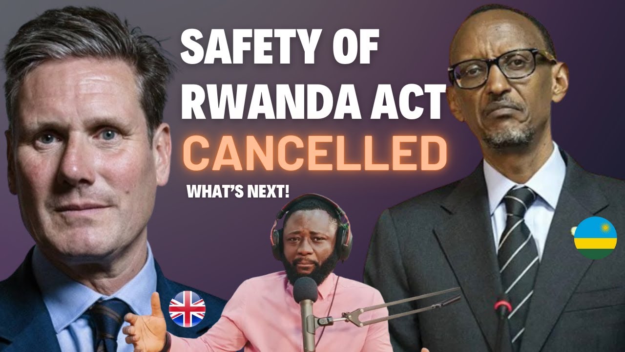 SAFETY OF RWANDA ACT CANCELLED; New UK Prime Minister 🇬🇧 vs President ...