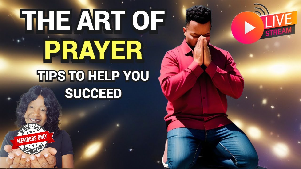 The SECRET ART OF PRAYER - Tips To Help You Succeed! - YouTube