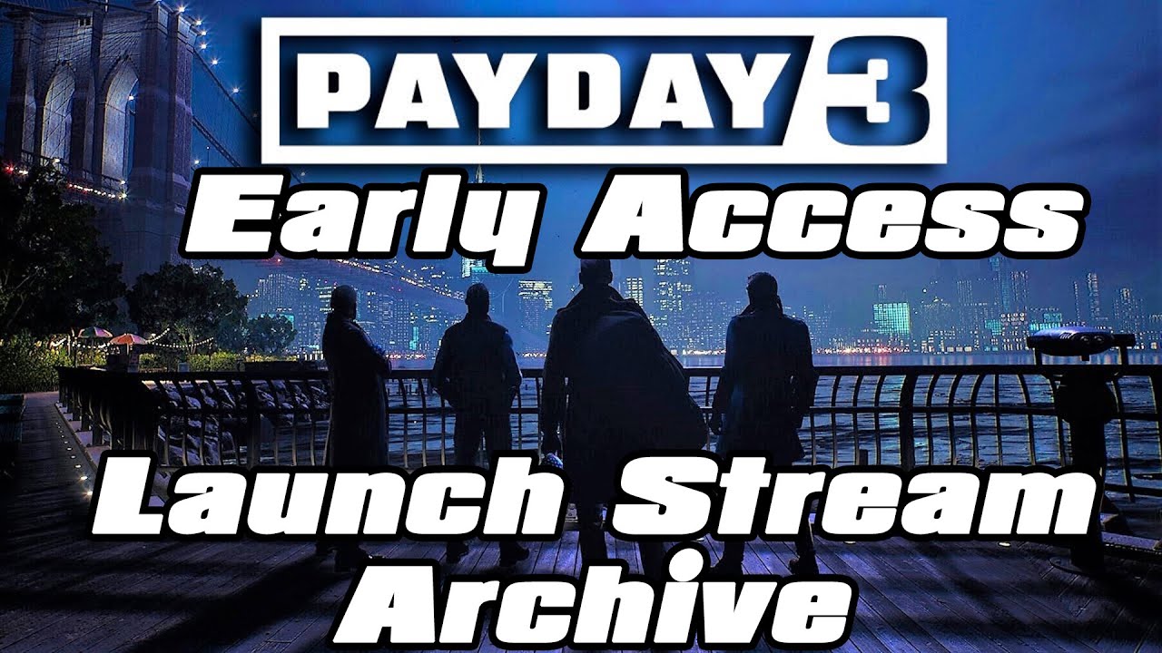 Payday 3 Early Access Launch! - YouTube