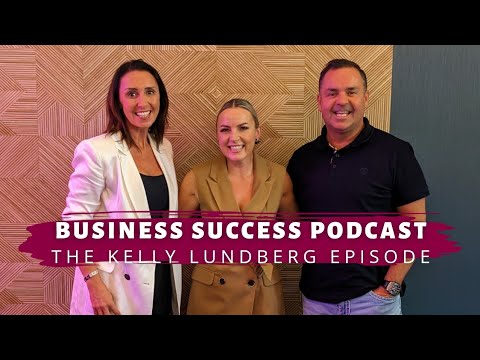The Kelly Lundberg Episode - Business Success Podcast with Leanne ...
