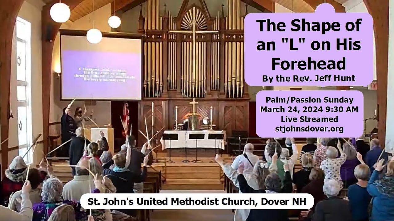 3/24/2024 "The Shape of an "L" on His Forehead" by the Rev. Jeff Hunt ...
