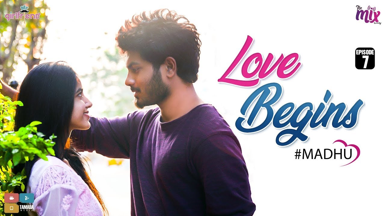 Love Begins || EP 07 || Mr.Girlfriend || The Mix By Wirally || Tamada ...